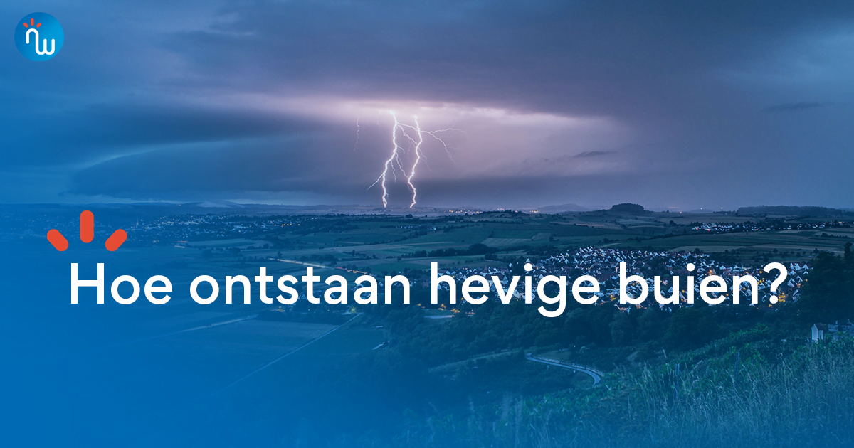 Hoe ontstaan hevige buien - NoodweerBenelux