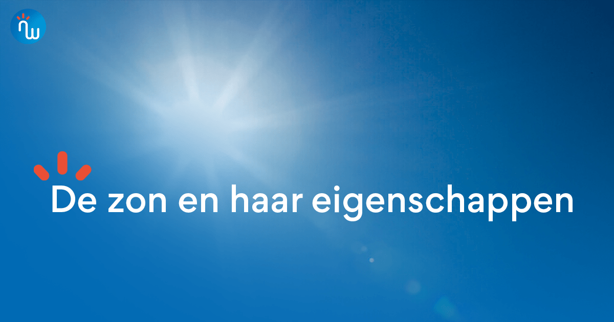 De zon en haar eigenschappen - NoodweerBenelux