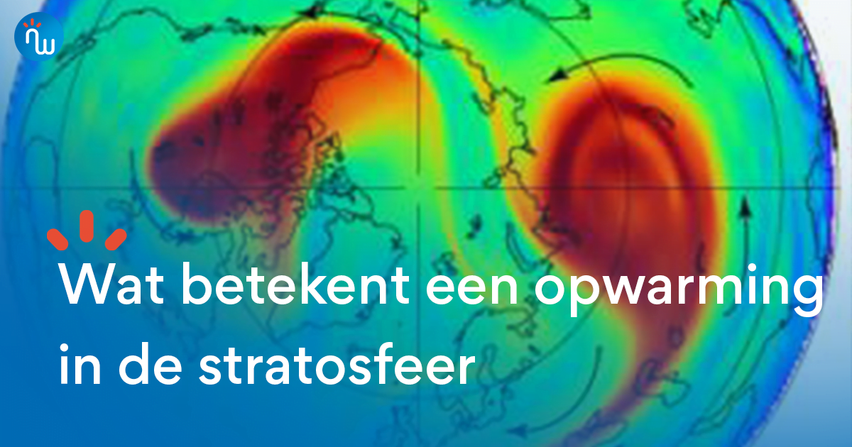 Wat betekent een opwarming in de stratosfeer? - NoodweerBenelux