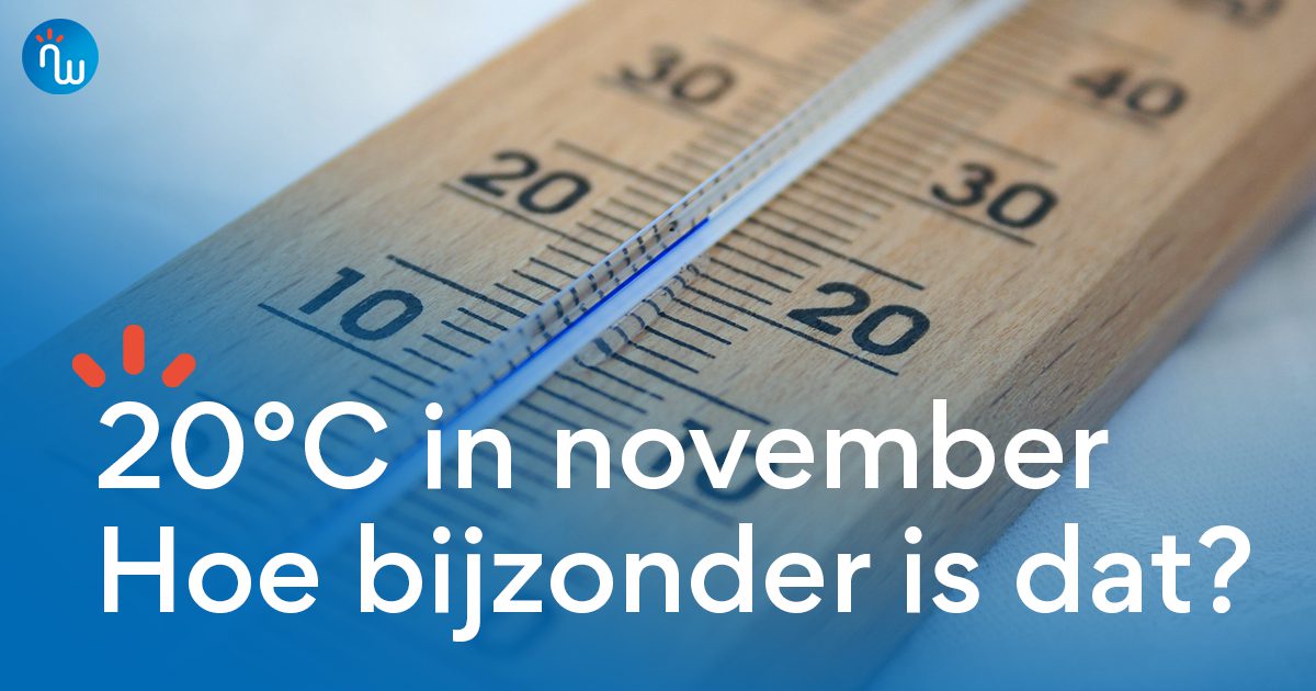 Hoe uitzonderlijk is 20 graden in november? - NoodweerBenelux