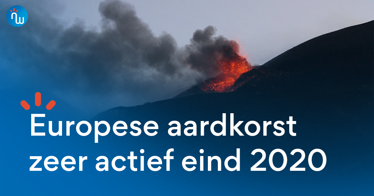 Europese aardkorst zeer actief eind 2020 - NoodweerBenelux