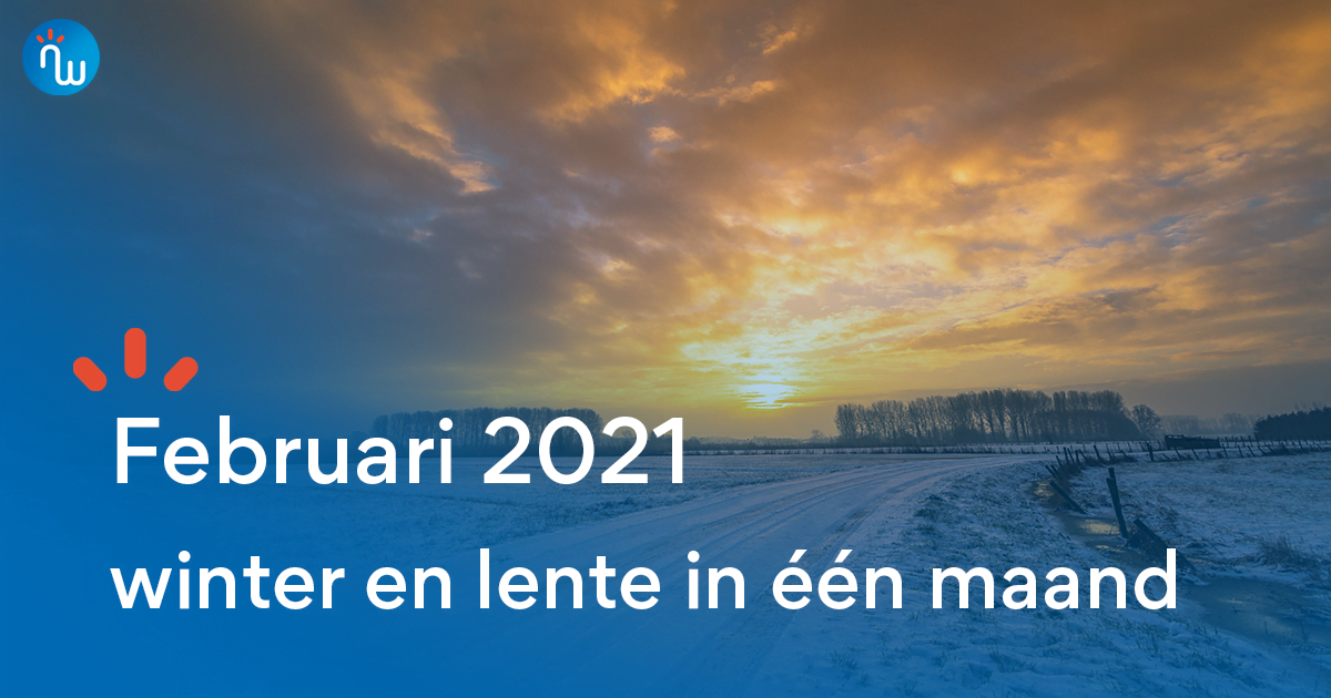 Februari 2021 bracht ons winter én lente - NoodweerBenelux