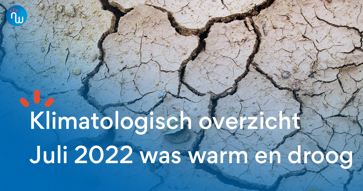 Juli 2022 was warm, zonnig en zeer droog - NoodweerBenelux