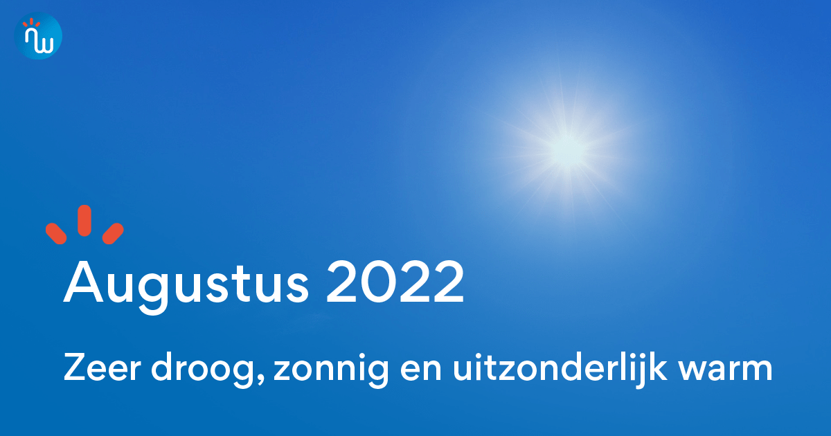 Augustus 2022 was droog, zeer zonnig en uitzonderlijk warm - NoodweerBenelux