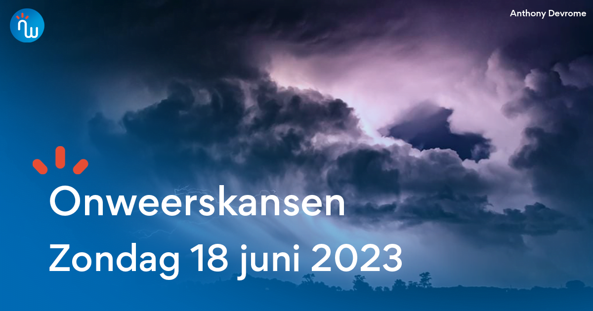 Onweerskansen 18 juni 2023 - NoodweerBenelux