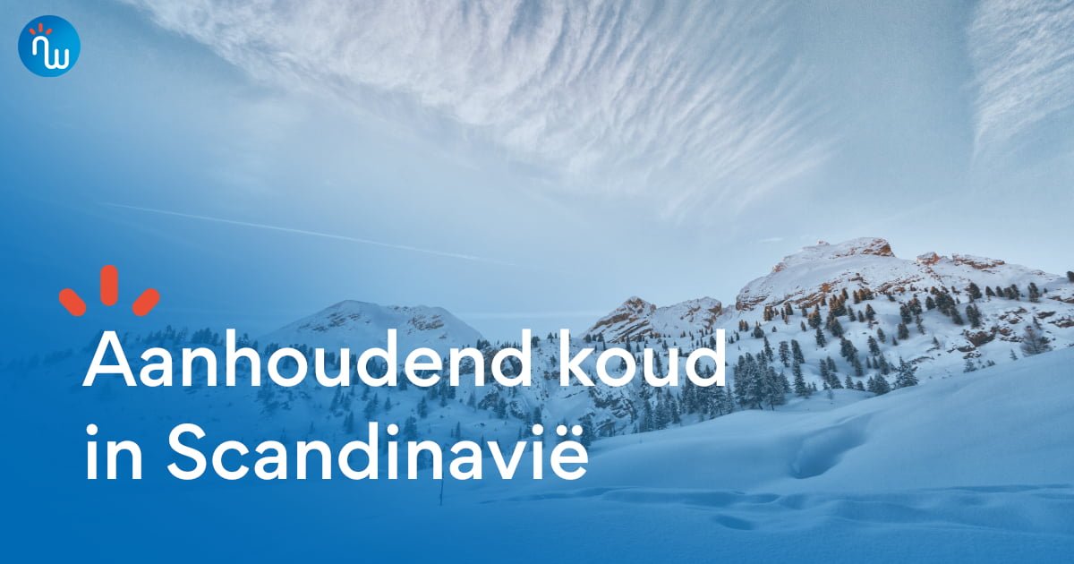 Aanhoudend koud in Scandinavië - NoodweerBenelux