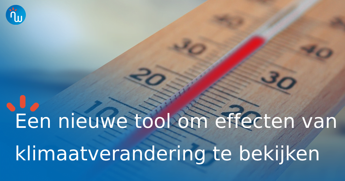 Een nieuwe tool om de effecten van de klimaatsverandering te ...