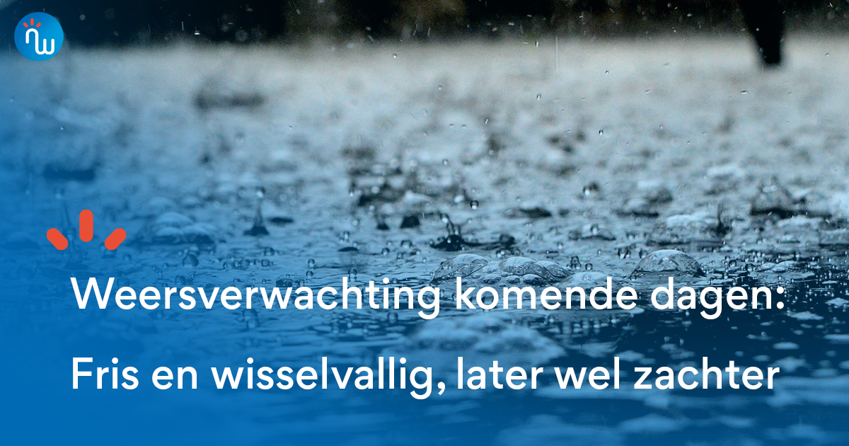 Weersverwachting komende dagen: koel en geleidelijk opnieuw ...