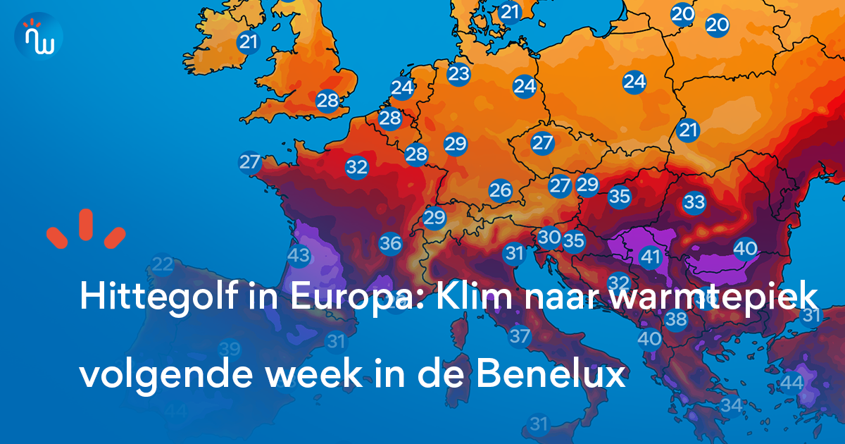 Hittegolf in Europa: klim naar warmtepiek volgende week in de Benelux ...