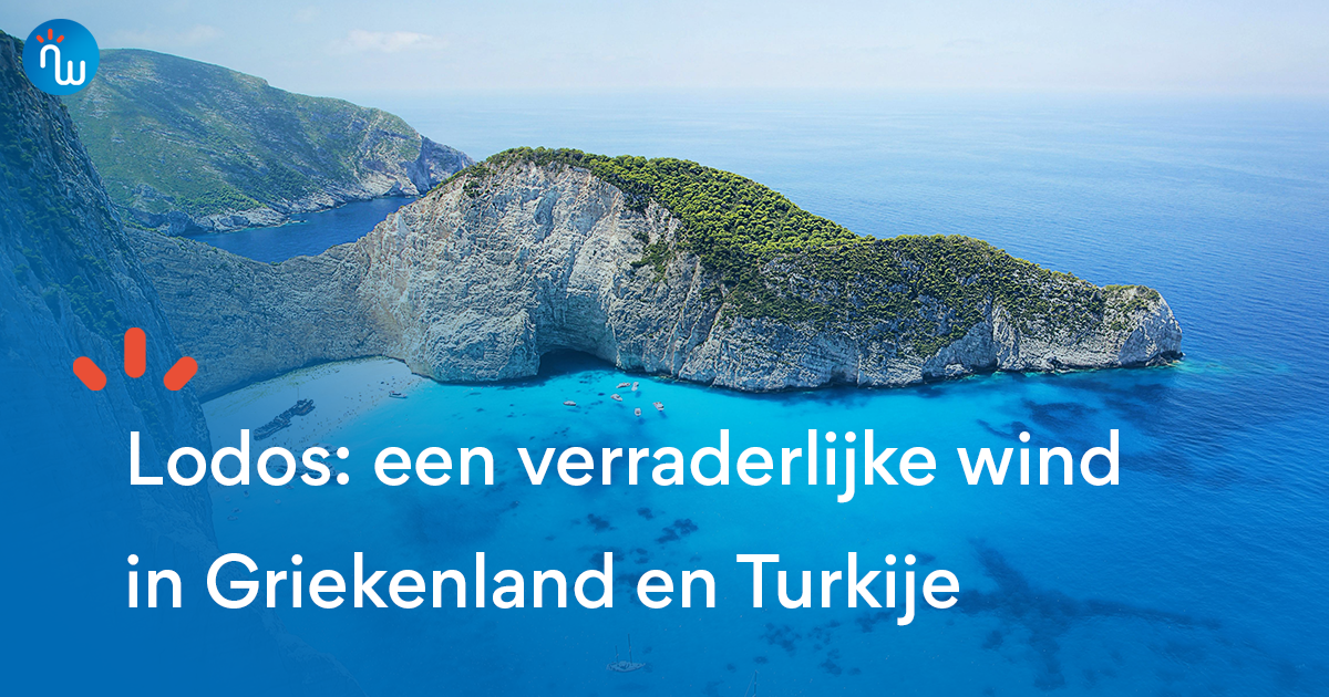 Lodos: een verraderlijke wind in Griekenland en Turkije - NoodweerBenelux